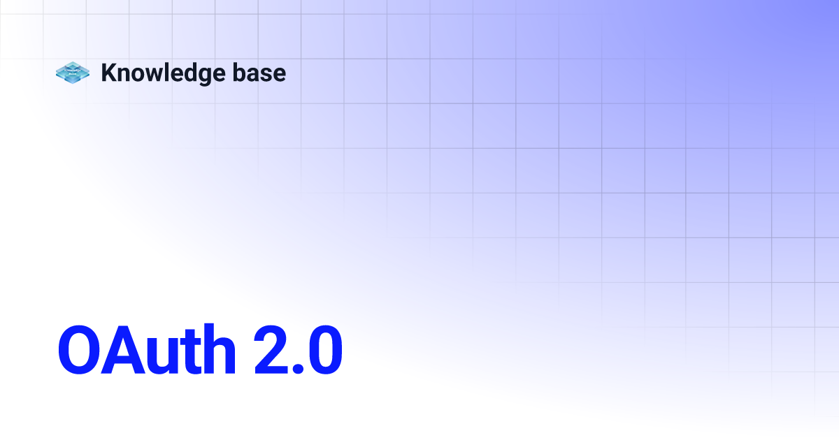 OAuth 2.0 | Knowledge base
